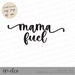 Mama Fuel SVG, Mommy Fuel, Coffee Mug SVG, Mom Fuel - Etsy