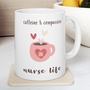 Caffeine & Compassion Nurse Life Ceramic Coffee Mug 11oz RN ...