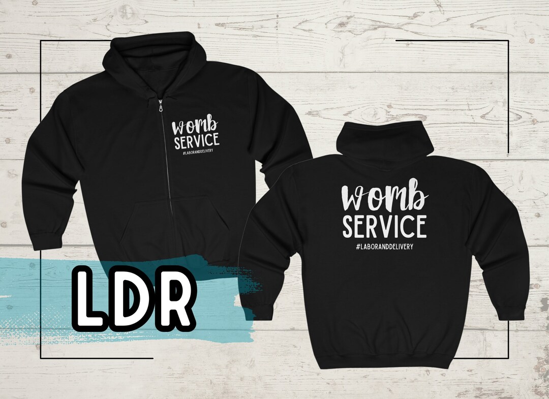 Labor and Delivery Room Nurse Zip up Hoodie LDR Womb Service L&D Jacket ...