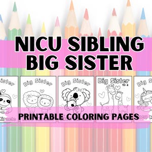 NICU Sibling Big Sister Neonatal Intensive Care Unit Printable Coloring ...