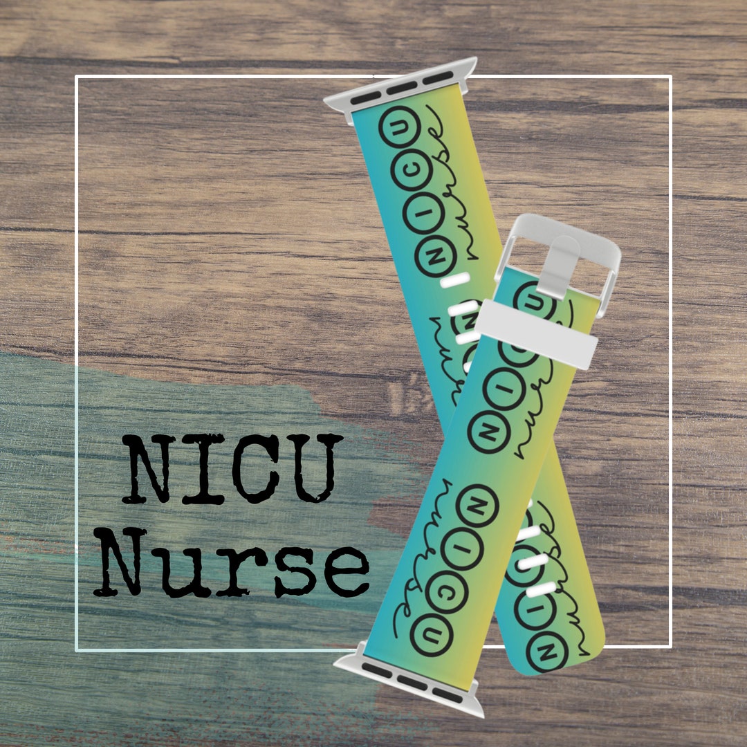 NICU Neonatal Intensive Care Unit Nurse Watch Band for Apple Watch RN ...