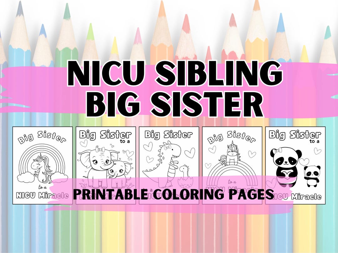NICU Sibling Big Sister Neonatal Intensive Care Unit Printable Coloring ...