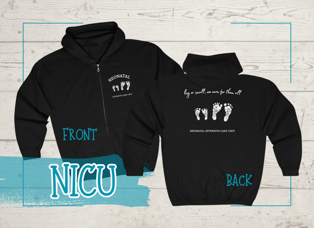 NICU Zip up Hooded Sweatshirt Neonatal Intensive Care Unit Sweater NICU ...