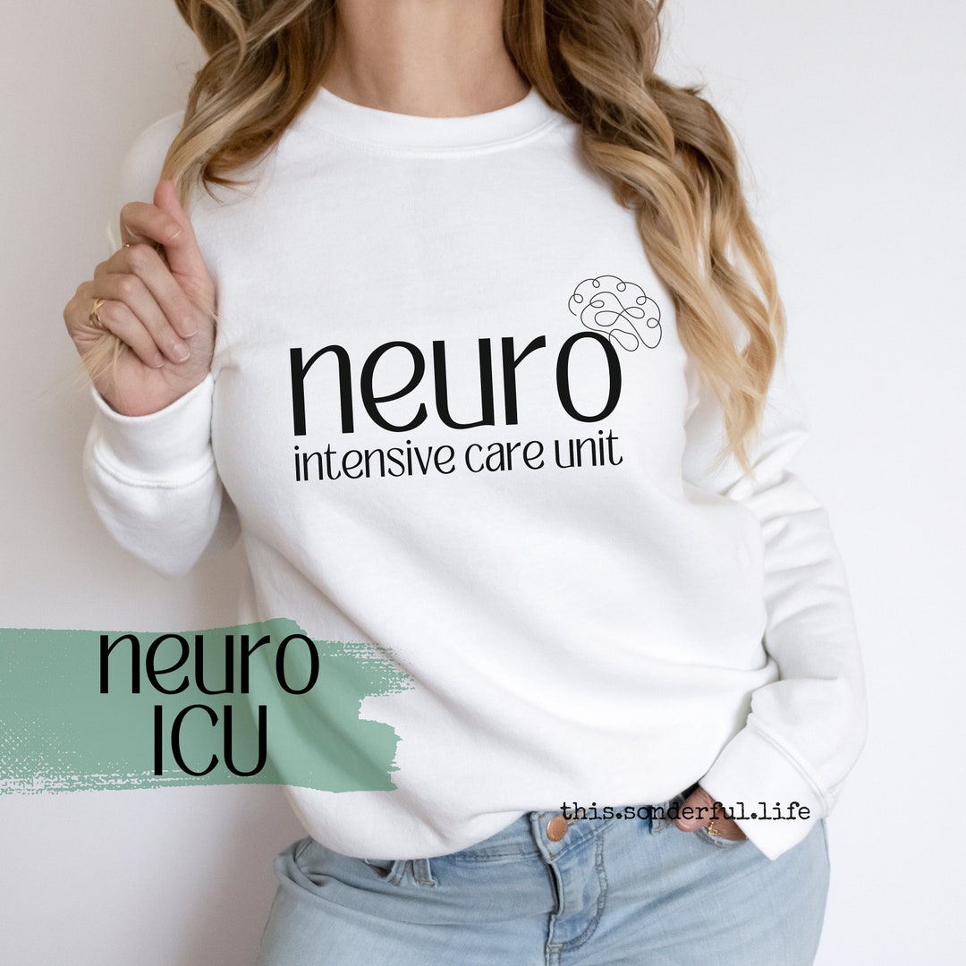 Neuro Intensive Care Unit Sweatshirt Neurology ICU Pullover Crewneck ...