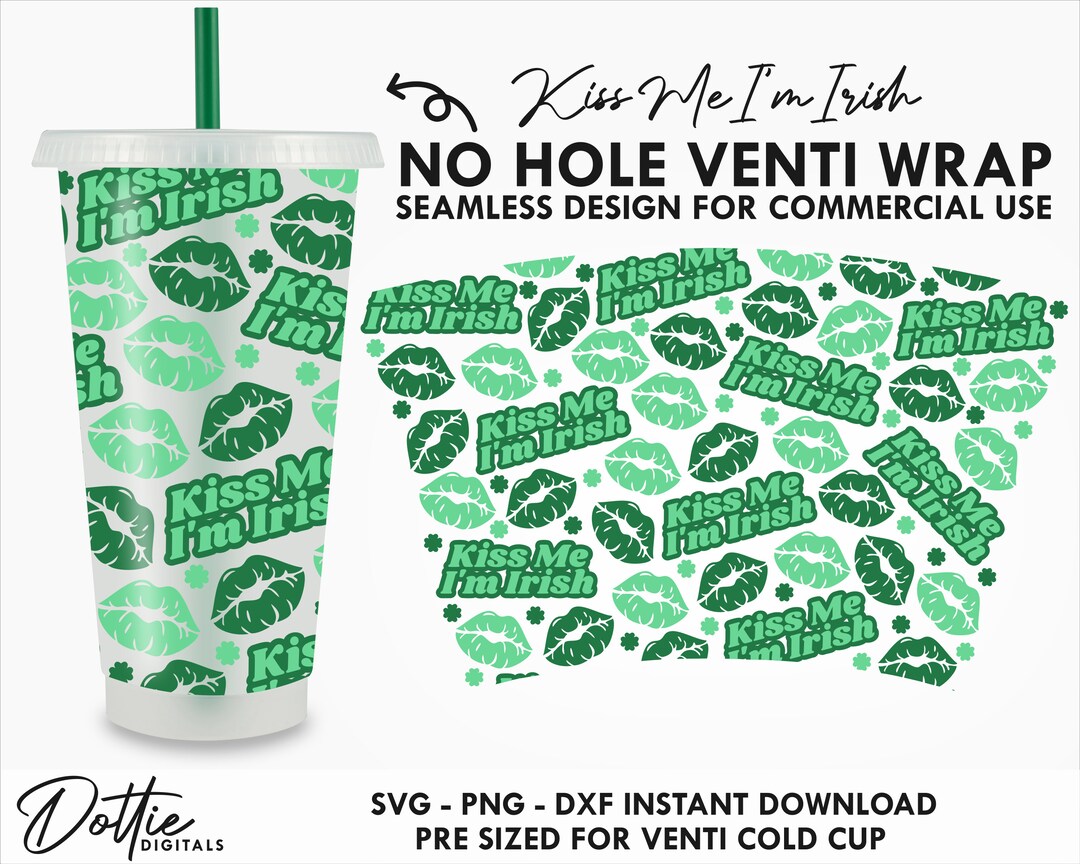 Kiss Me I'm Irish Sbux Cold Cup No Hole SVG PNG Dxf No Gap St Paddys ...
