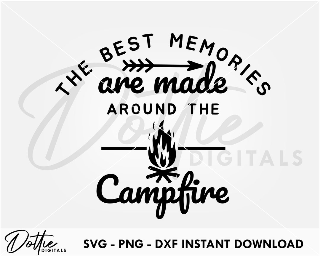 Campfire Memories SVG PNG DXF Family Camping Fire Cutting File Digital ...