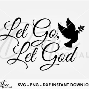 Let Go Let God SVG PNG DXF Dove Religious Cutting File Digital Download ...