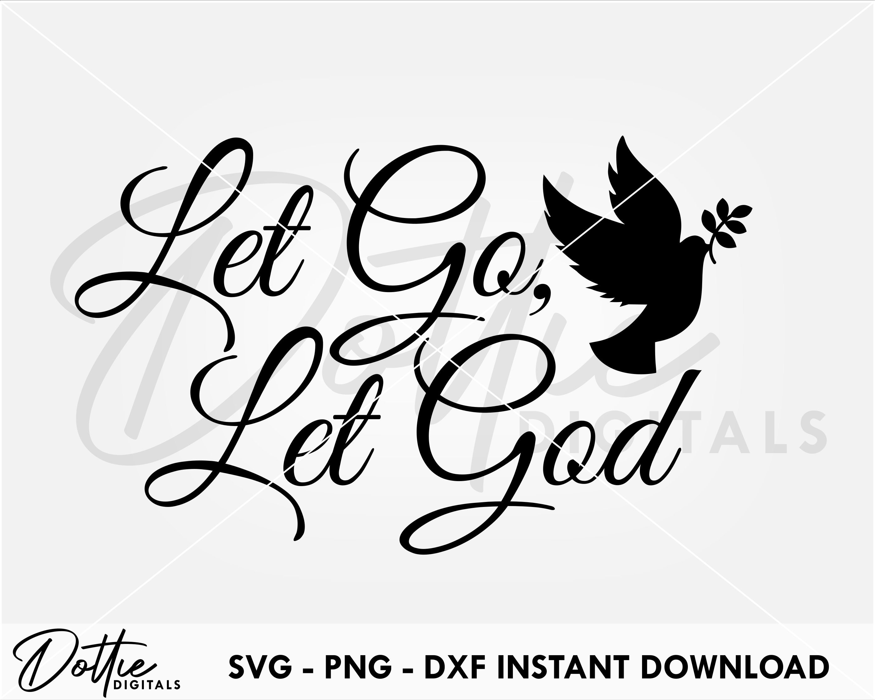 Let Go Let God SVG PNG DXF Dove Religious Cutting File Digital - Etsy