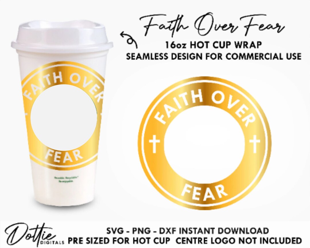 Faith Over Fear Starb Hot Cup SVG Christianity Religion Hot Cup Svg PNG ...