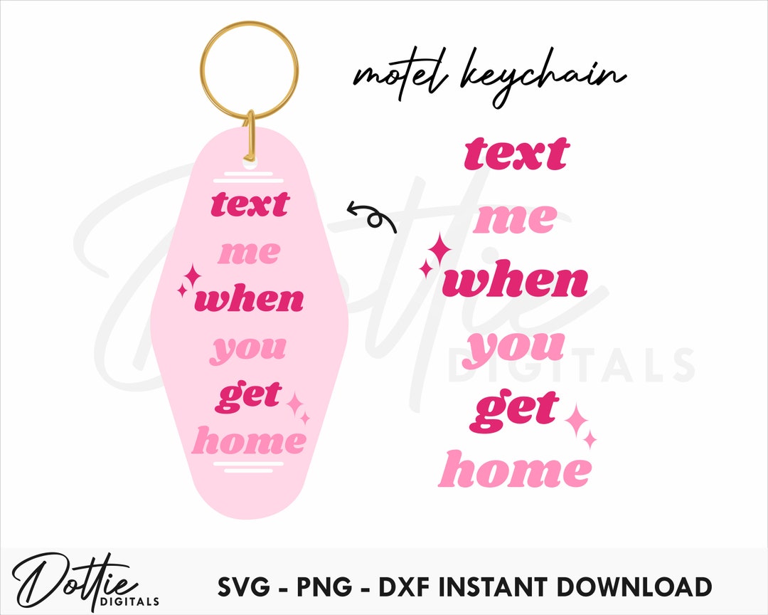 Cute Quote Motel Keychain SVG PNG DXF - Text Me When You Get Home Retro ...