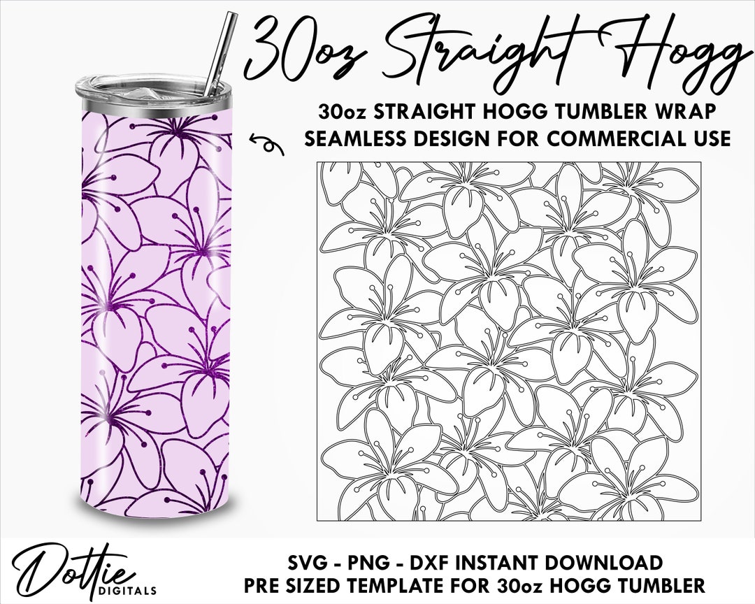 Lily Flowers 30 Oz HOGG Straight Tumbler Wrap SVG PNG Dxf Lilies Floral ...