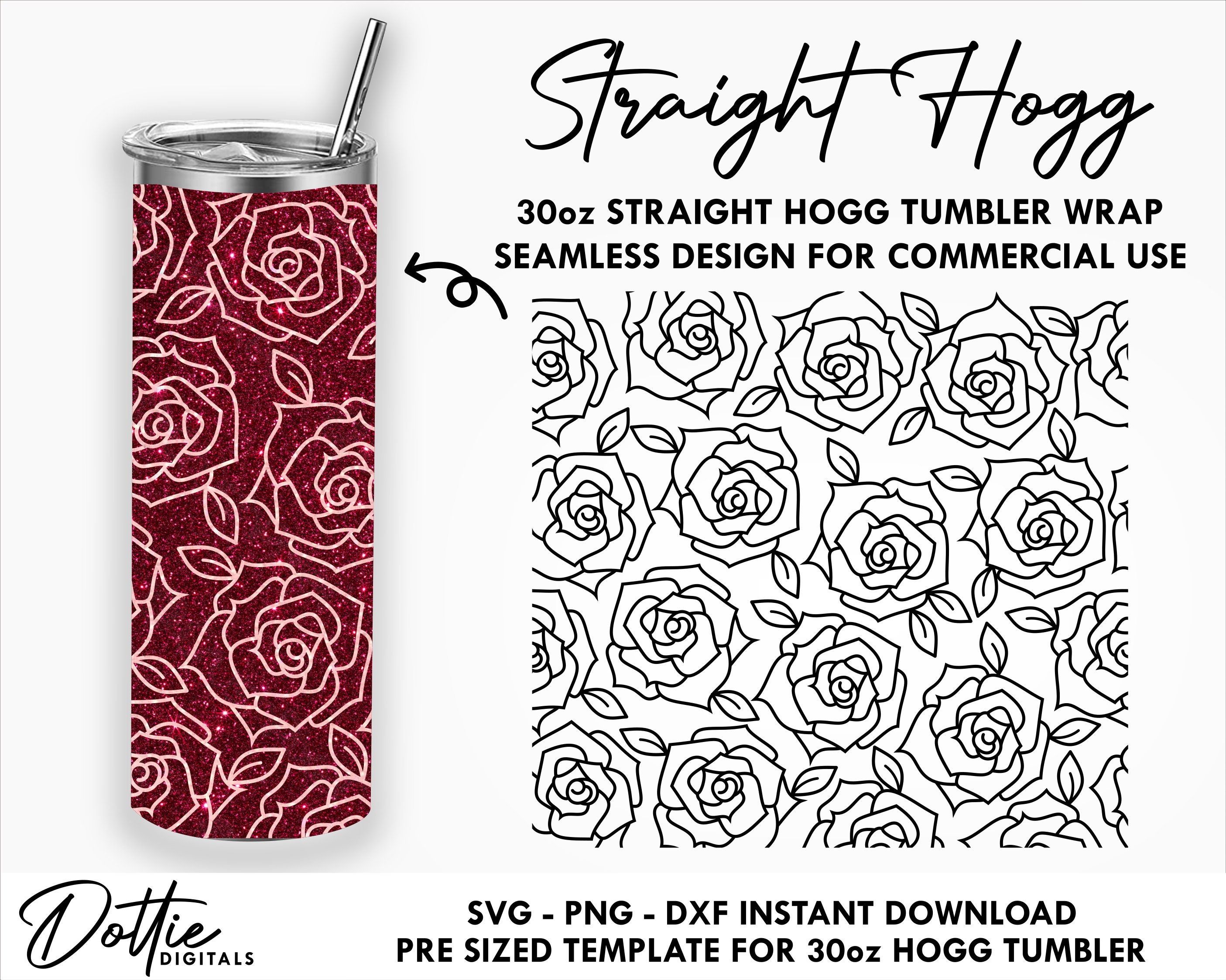 Roses 30 Oz HOGG Straight Tumbler Wrap SVG PNG Dxf Floral Valentine ...