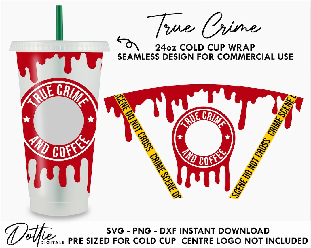 Crime Sbux Cold Cup SVG PNG DXF Criminal Investigation Blood Cutting ...