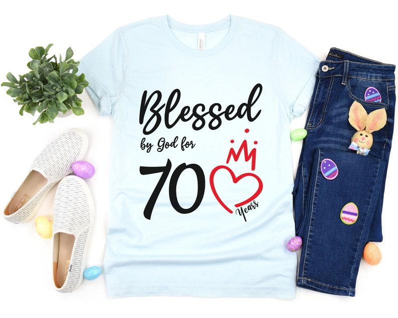 70th Birthday Shirt, Blessed by God 70 Years Tshirt, 70th Birthday Gift ...