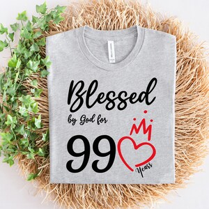 99th Birthday Shirt, Blessed by God 99 Years Tshirt, 99th Birthday Gift ...