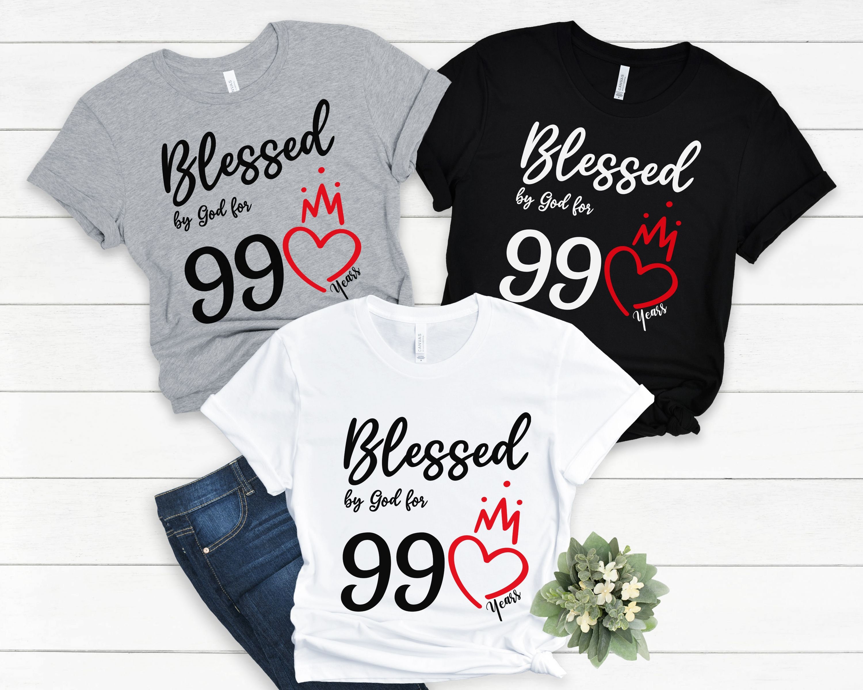 99th Birthday Shirt, Blessed by God 99 Years Tshirt, 99th Birthday Gift ...