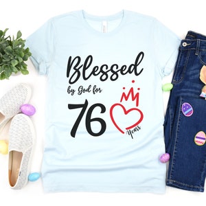 76th Birthday Shirt, Blessed by God 76 Years Tshirt, 76th Birthday Gift ...