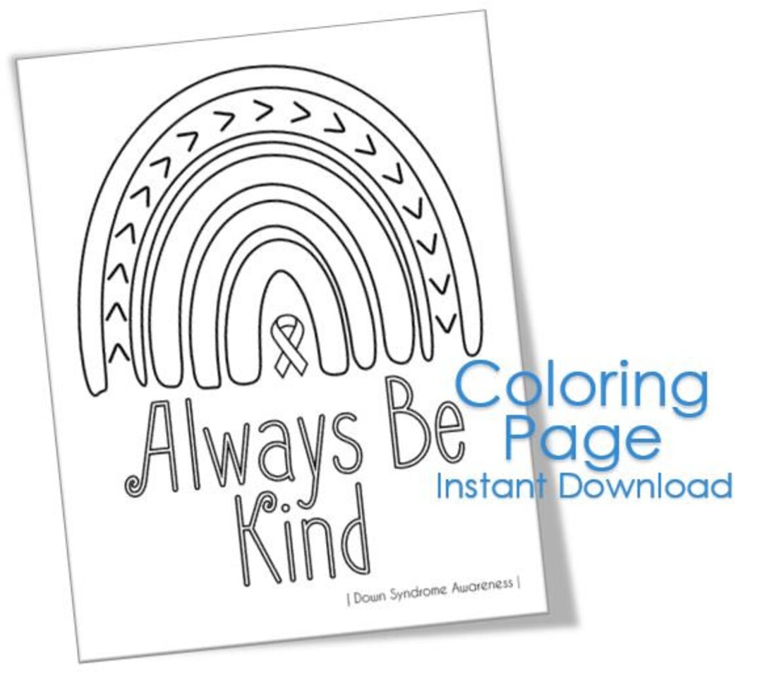 Down Syndrome Awareness Coloring Page *always Be Kind* Rainbow Instant ...