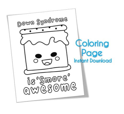 Down Syndrome Awareness Coloring Page **down Syndrome is S'more Awesome ...
