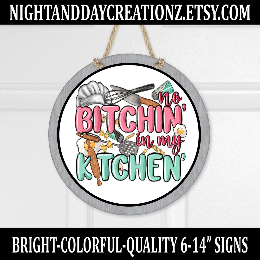 Kitchen Sign, No Bitchin in My Kitchen Sign, Funny Kitchen Sign, Mom's ...