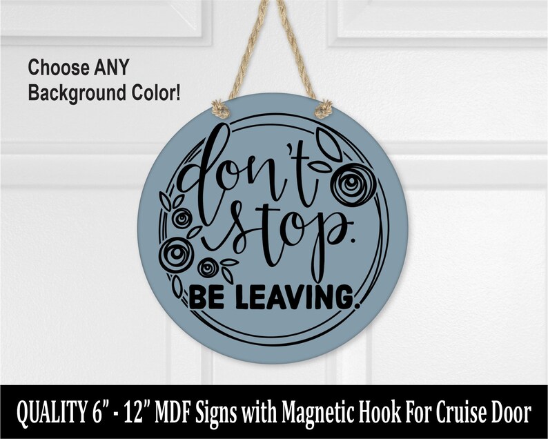 Don't Stop Be Leaving Sign Door Hanger Door Sign Porch - Etsy