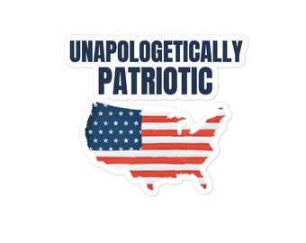 Unapologetically Patriotic Sticker American Patriot USA Patriotism Car ...