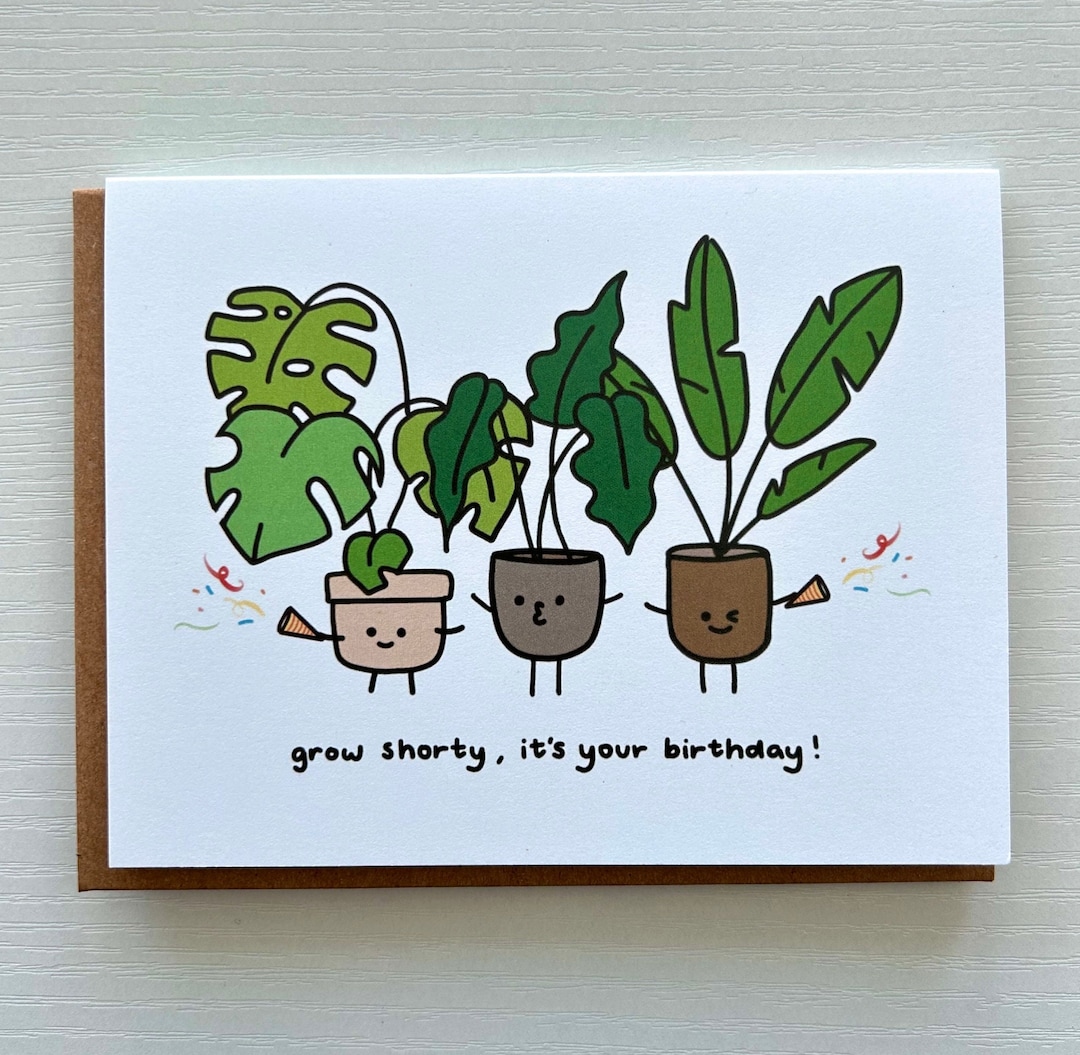 Grow Shorty It's Your Birthday, Cute Plant Birthday Greeting Card, Love ...