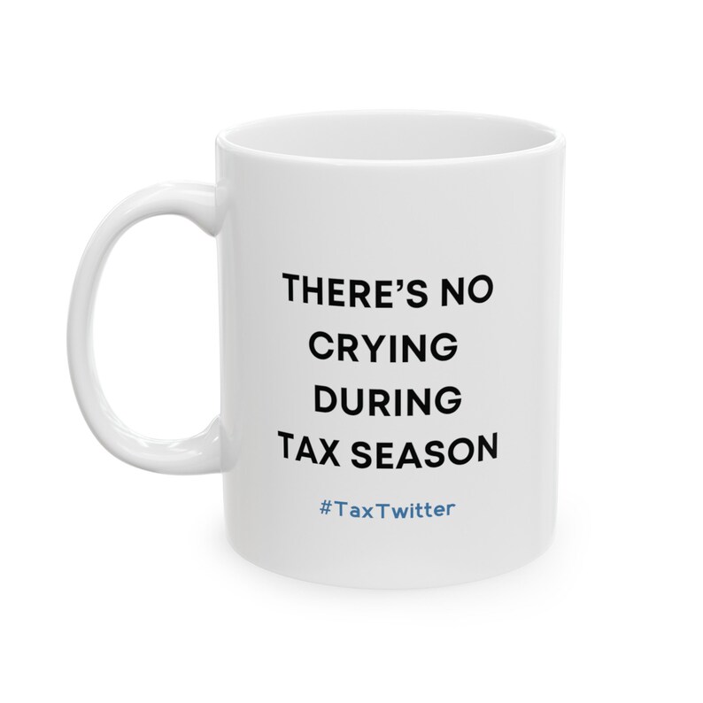 Funny Accountant Mug No Crying During Tax Season 11oz Ceramic Coffee ...