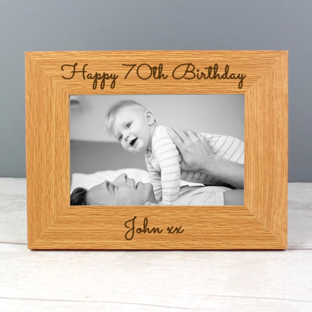 Personalised Happy 70th Birthday 6x4 Oak Finish Photo Frame Gift for ...