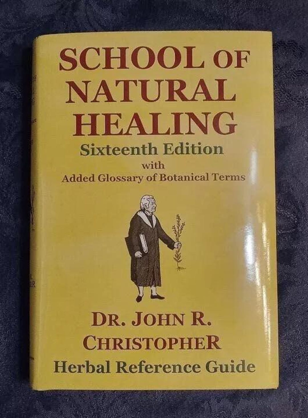 School of Natural Healing Hardcover Book by Dr. John R. Christopher ...
