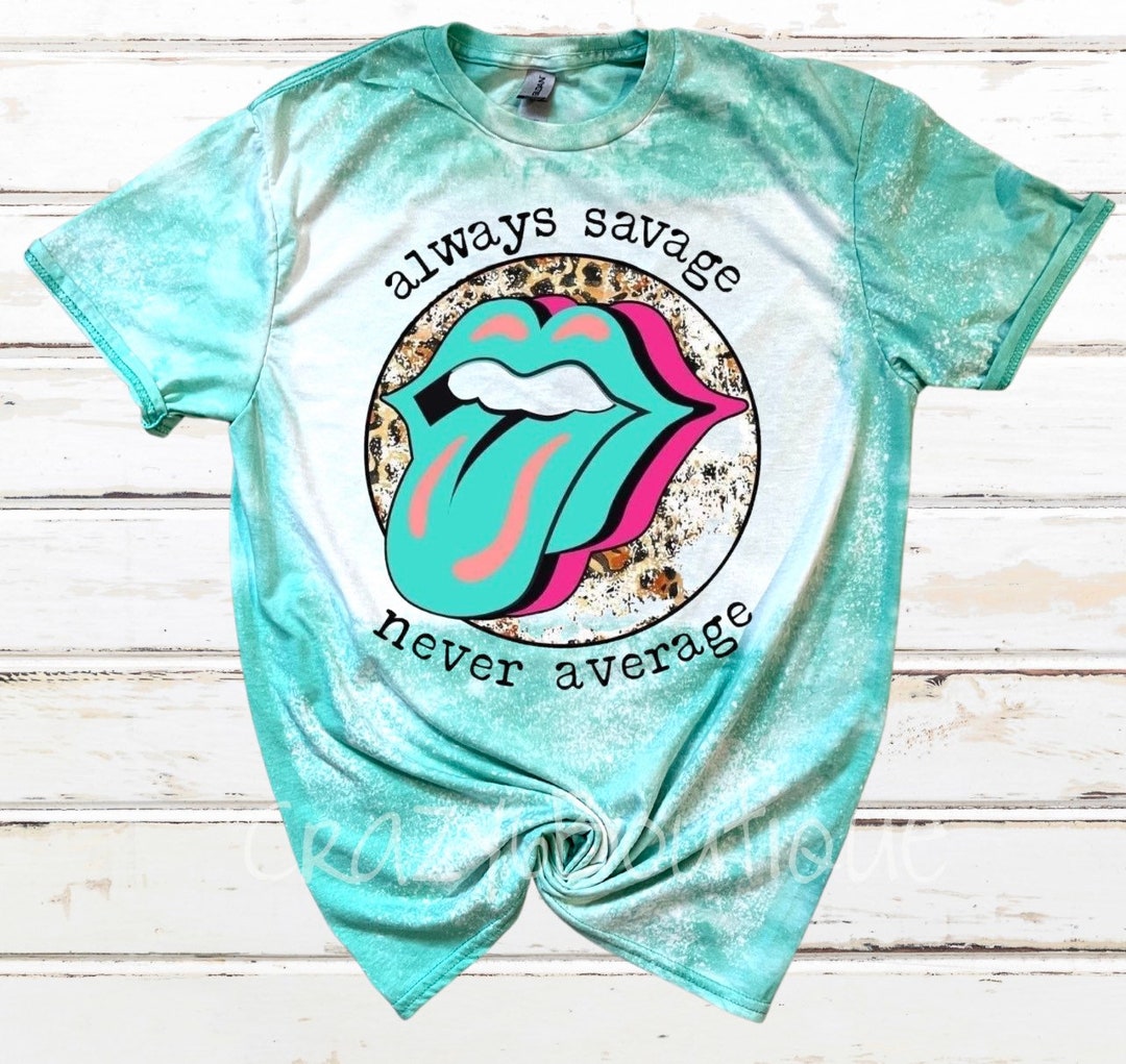 Always Savage Never Average Bleached Tee Teal Shirt Tongue Leopard ...