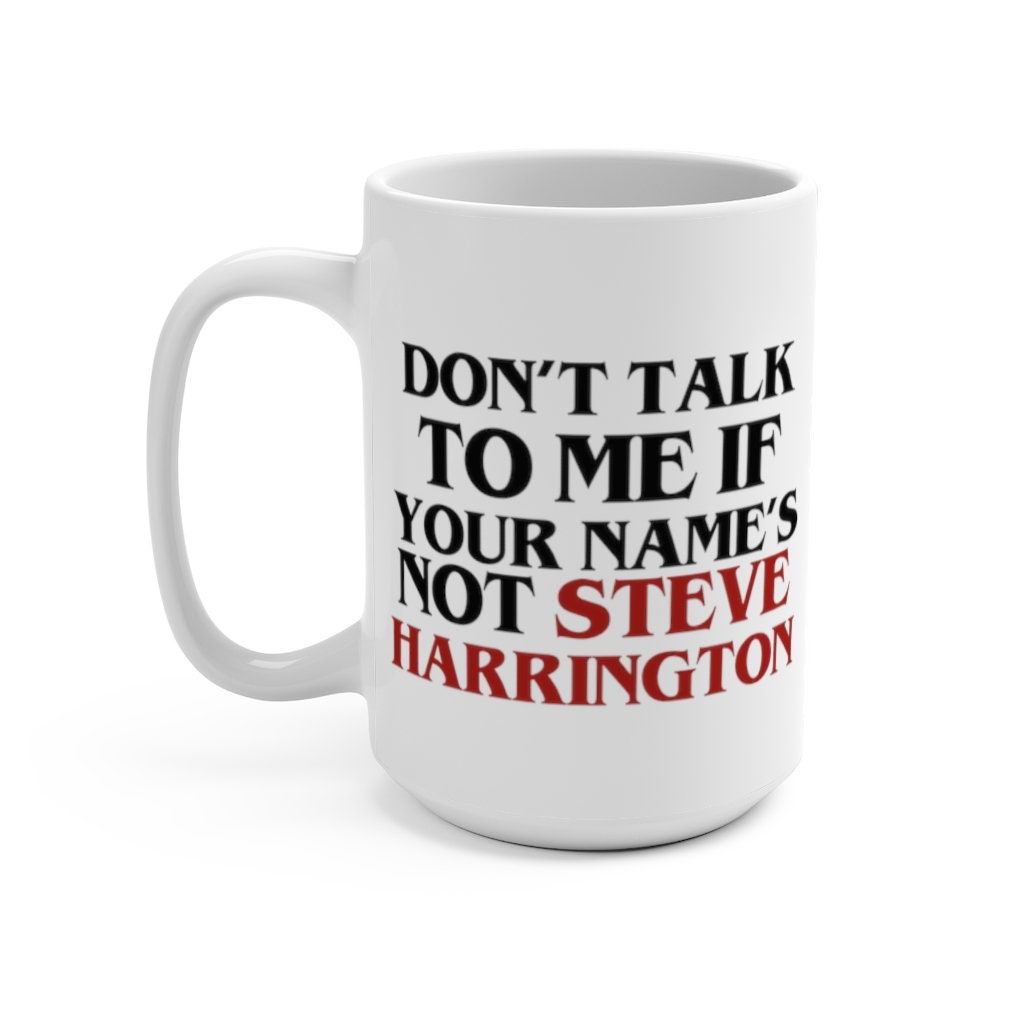 Steve Harrington Mug 15oz | Stranger Things, Joe Keery, Hellfire, the ...