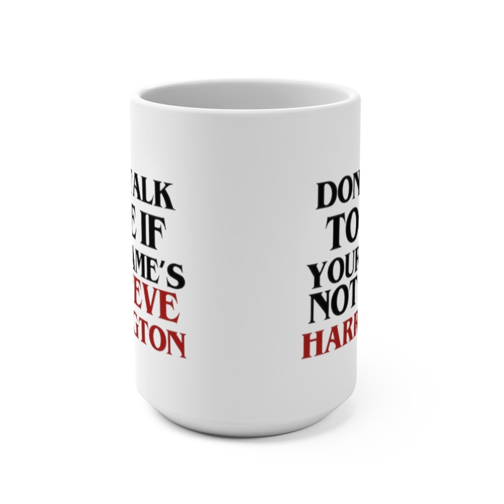 Steve Harrington Mug 15oz | Stranger Things, Joe Keery, Hellfire, the ...
