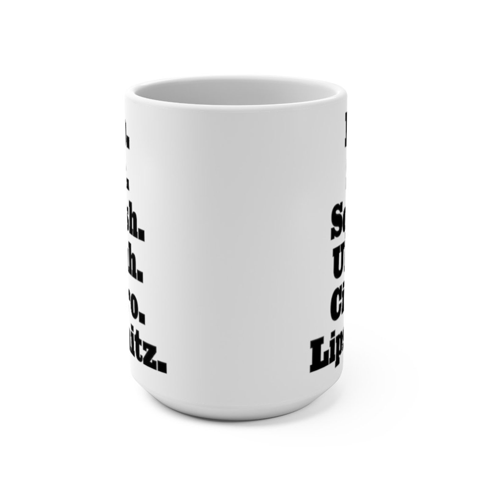 Chicago Inspired Mug | Pop Six Squish Uh-uh Cicero Lipschitz | Quote ...