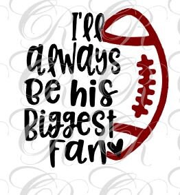 I'll Always Be His Biggest Fan SVG, Football Svg, Football Mom Svg ...