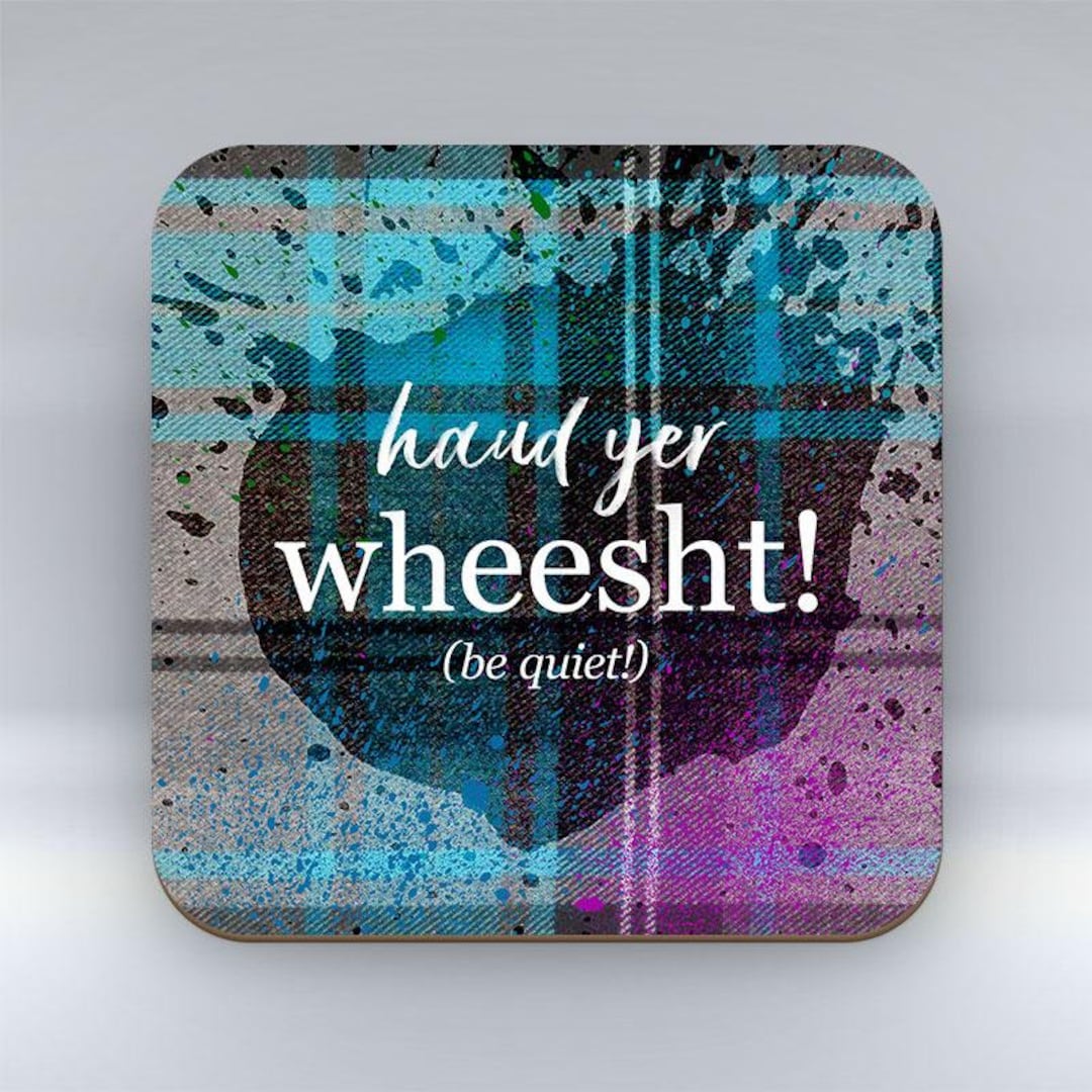 Haud Yer Wheesht! - Coaster - Etsy UK