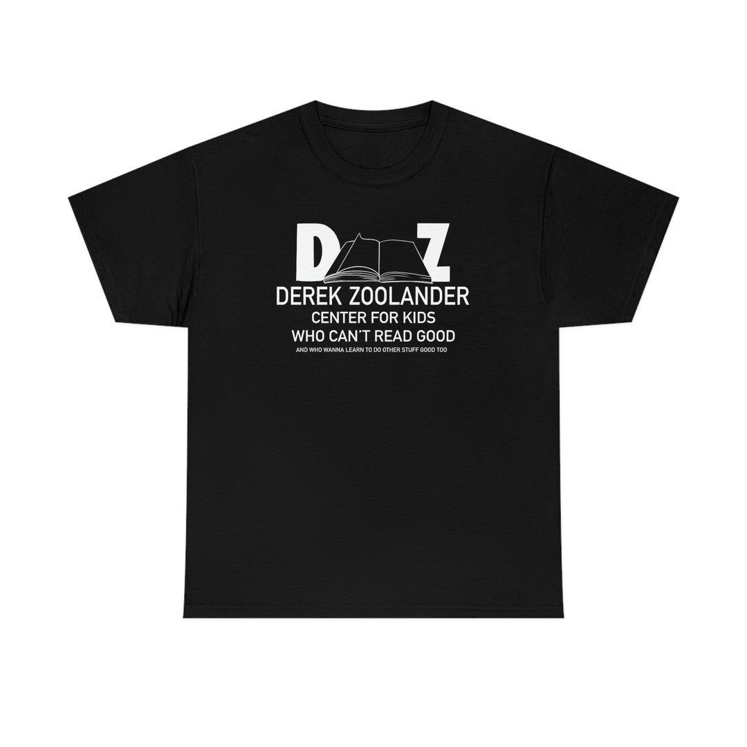 Derek Zoolander Center for Kids Who Cant Read Good Tee - Etsy