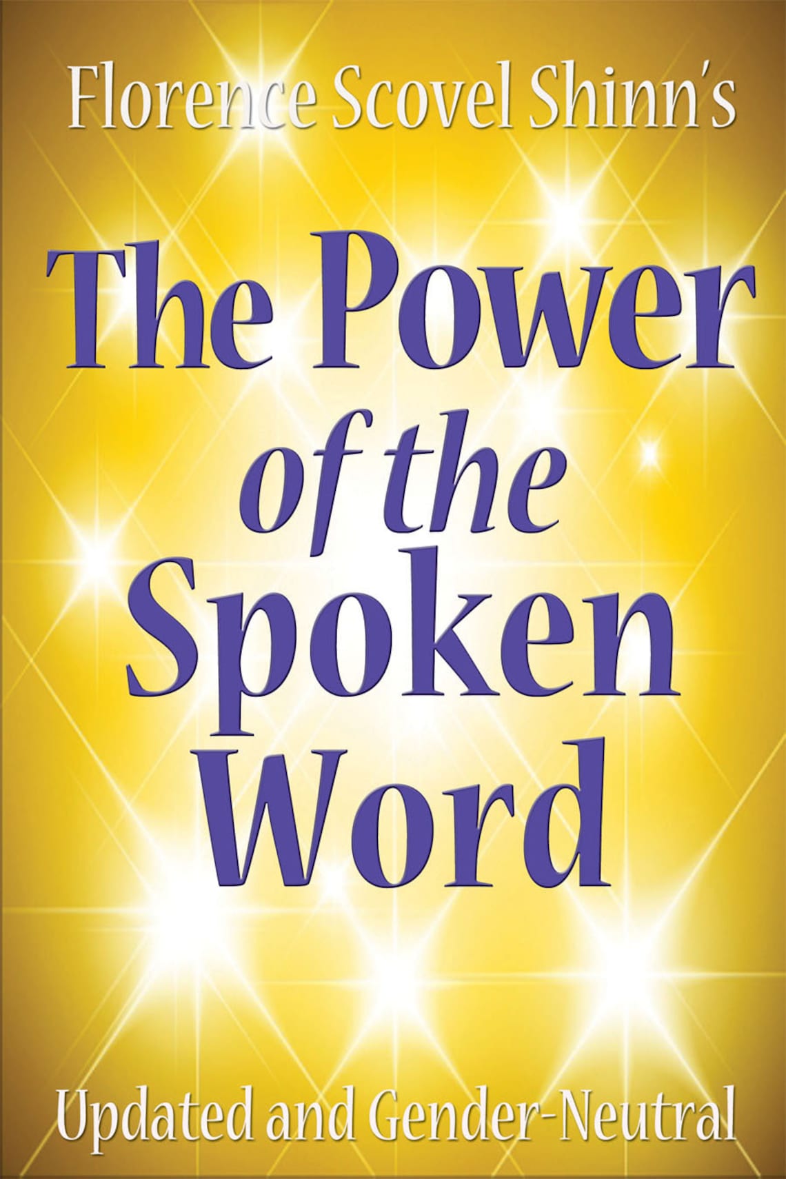 The Complete Works of Florence Scovel Shinn 4 E-books in 1 How to Manifest, Instant Success With ...