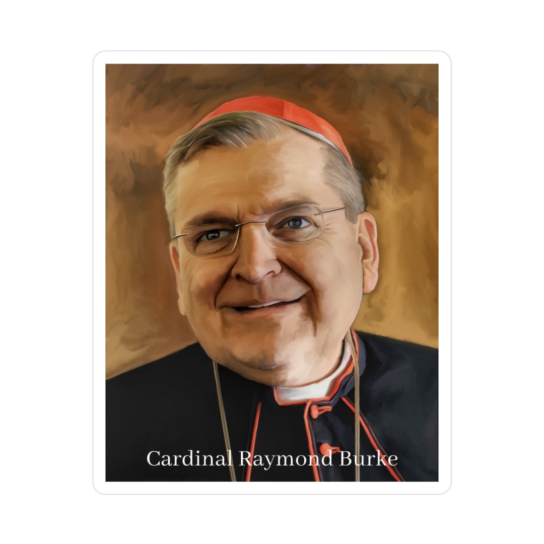 Cardinal Raymond Leo Burke, Vinyl Decals - Etsy