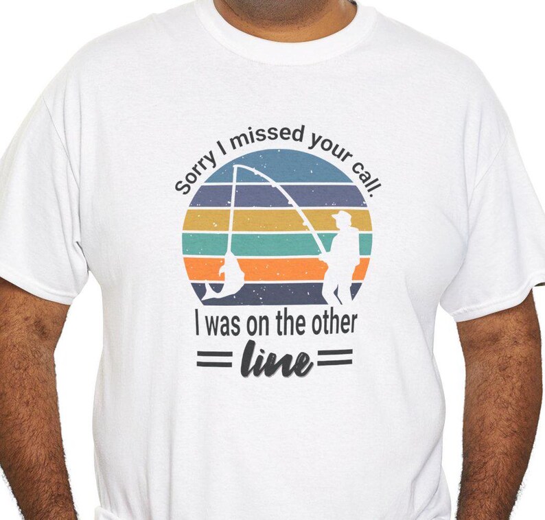 Funny Sorry I Missed Your Call I Was on the Other Line T-shirt ...