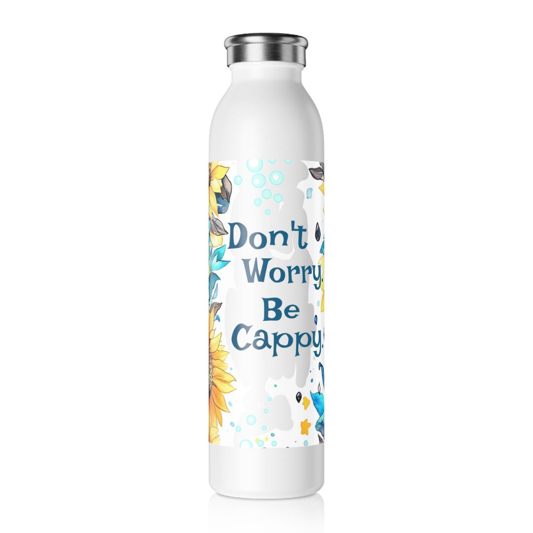 Funny 'don't Worry Be Cappy' Slim Water Bottle, Cute Water Bottle ...