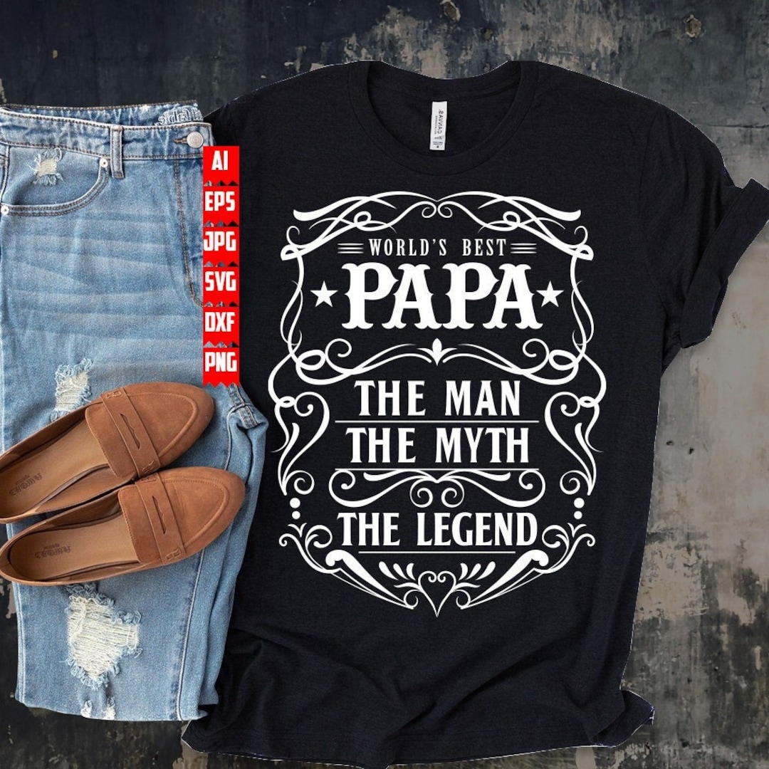 World's Best Papa Svg File | the Man the Myth the Legend | Papa Svg ...