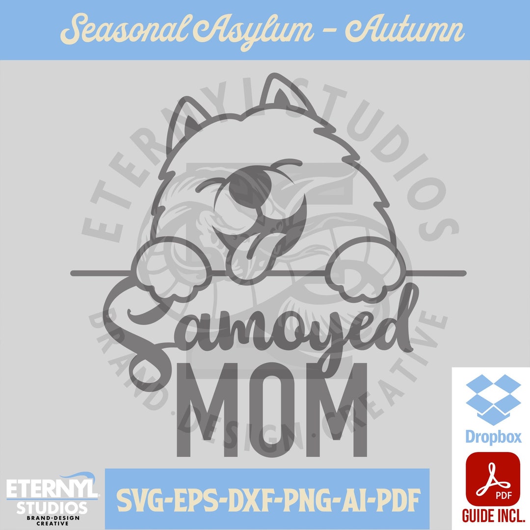 Samoyed Mom SVG - A - Dog Mom, Vector, Digital Download, Mega Pack ...