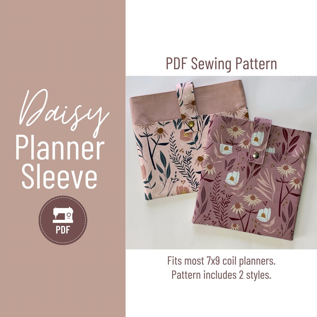 Planner Sleeve PDF Sewing Pattern - Daisy Planner Sleeve - Planner ...