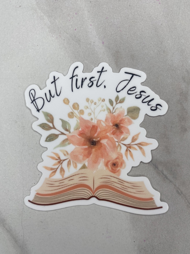 Floral Faith Sticker: but First, Jesus or Little by Little, Waterproof ...