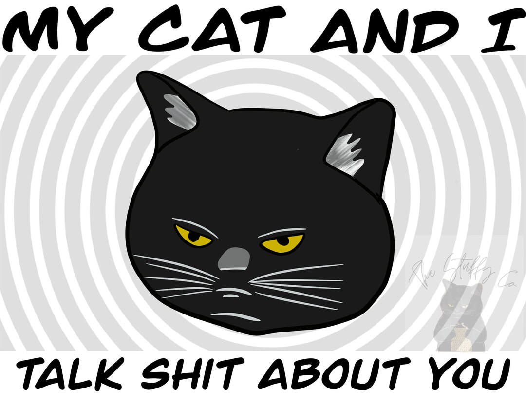 Angry Cat Png, Funny Cat Png, Snark Png, Sarcastic Png, Snarky Shirt ...