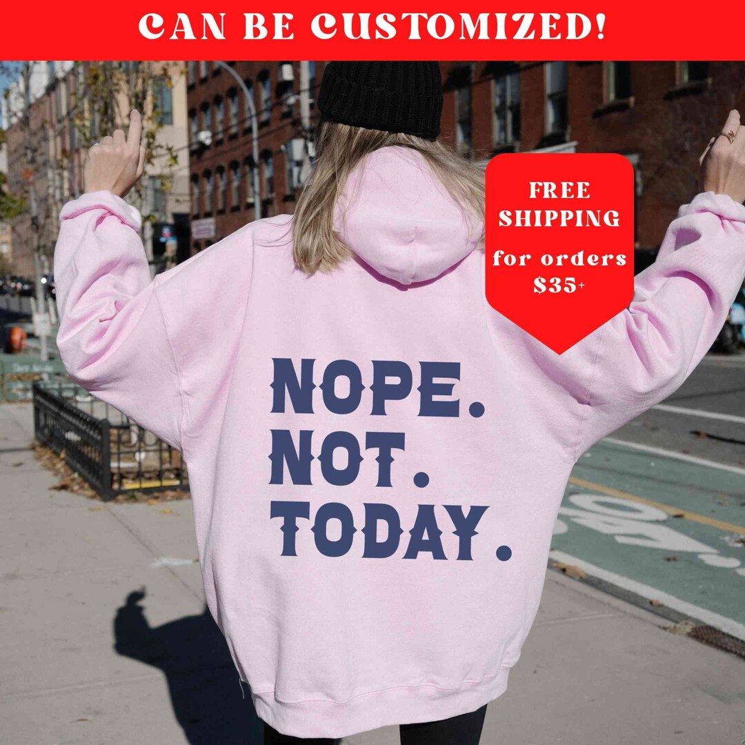Nope Not Today Hoodie, Aesthetic Hoodie, Y2k Clothes, 90s Fashion, Not ...