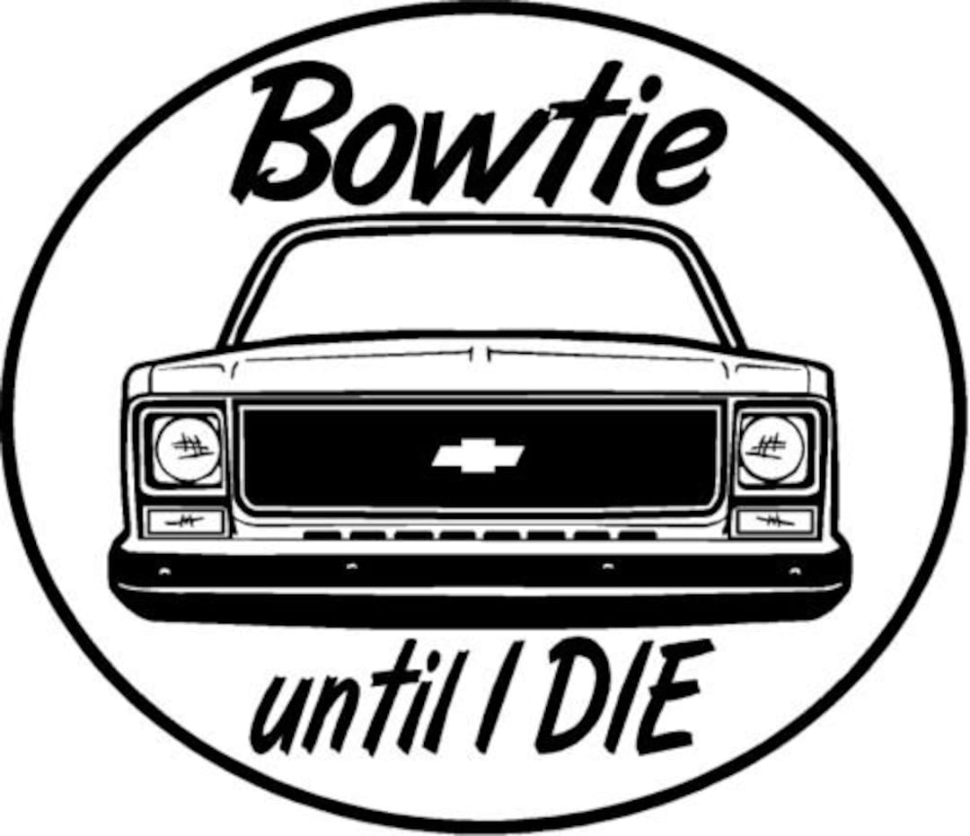 Bowtie Til I Die Grill S-10 CK1500 2500 Truck Window Sticker Decal NTPA ...