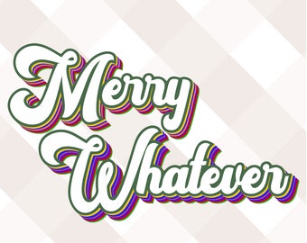 Merry Whatever Svg | Etsy