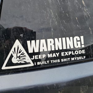 WARNING Jeep May Explode I Made This Shit Myself Car Decal FREE ...